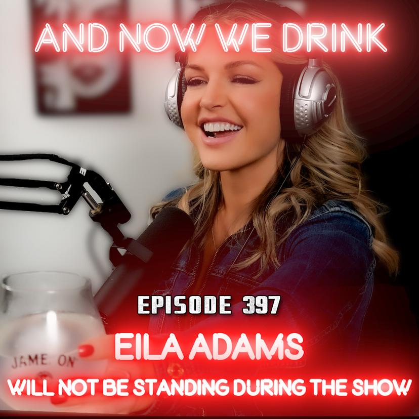 With Eila Adams | And Now We Drink