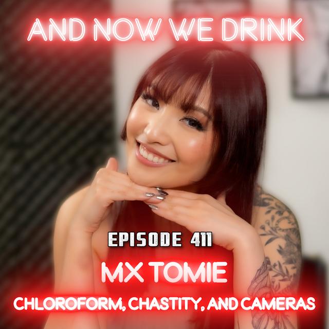 With MX Tomie | And Now We Drink