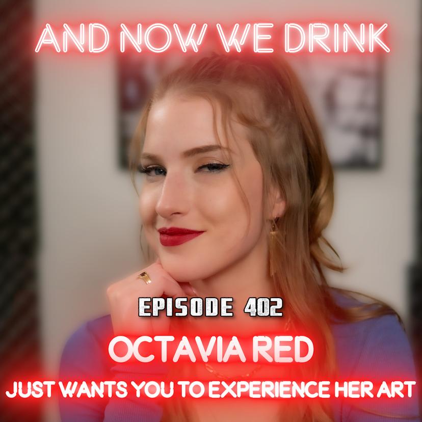 With Octavia Red | And Now We Drink