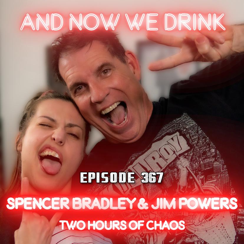 With Spencer Bradley and Jim Powers | And Now We Drink